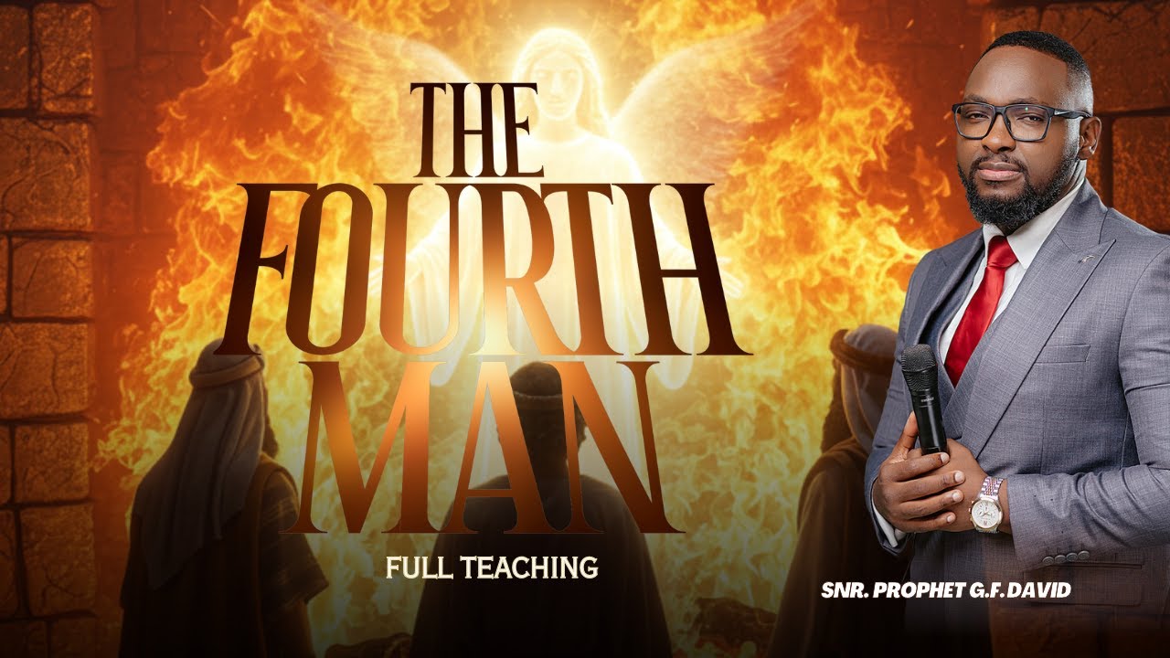THE FOURTH MAN|| FULL TEACHING|| SNR. PROPHET G.F. DAVID - YouTube