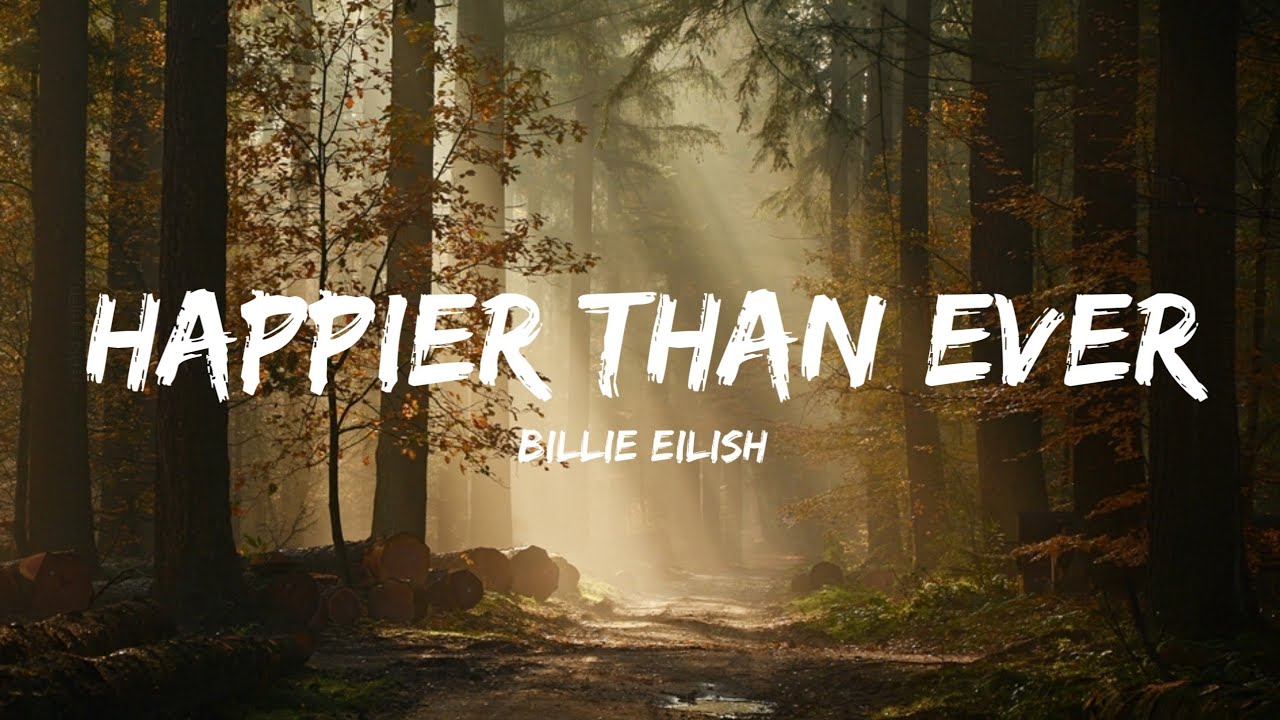 Billie Eilish - Happier Than Ever (Lyrics) - YouTube