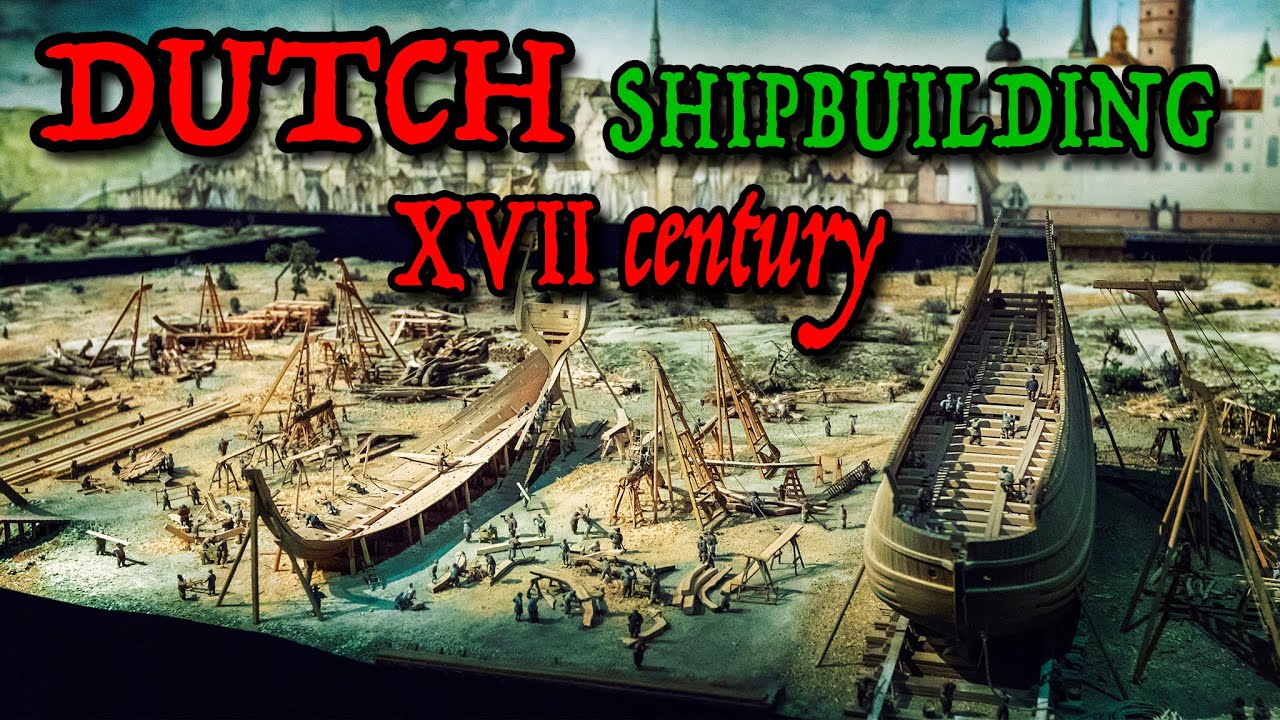 17th century Dutch Shipbuilding - YouTube