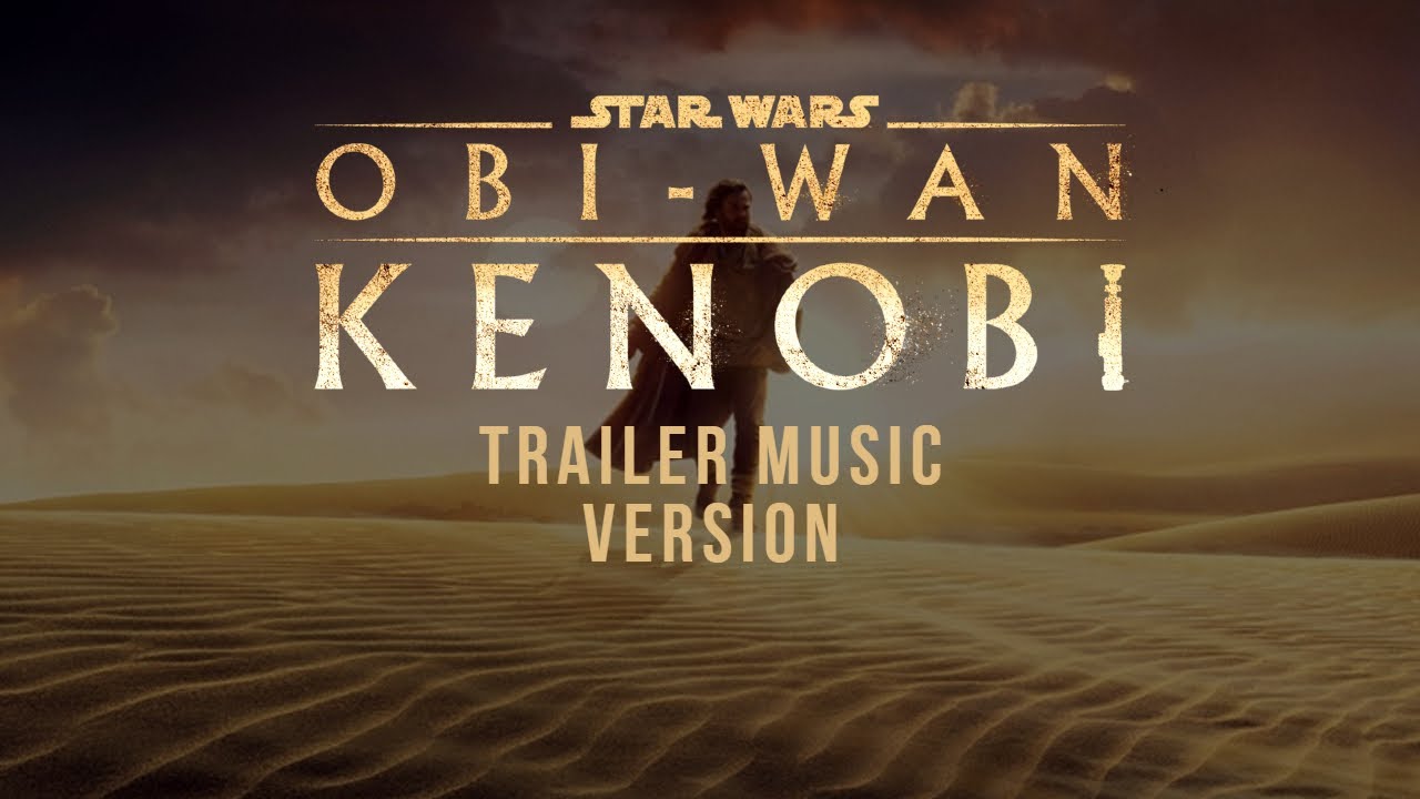 Obi-Wan Kenobi | Teaser Trailer (Music Version) - YouTube