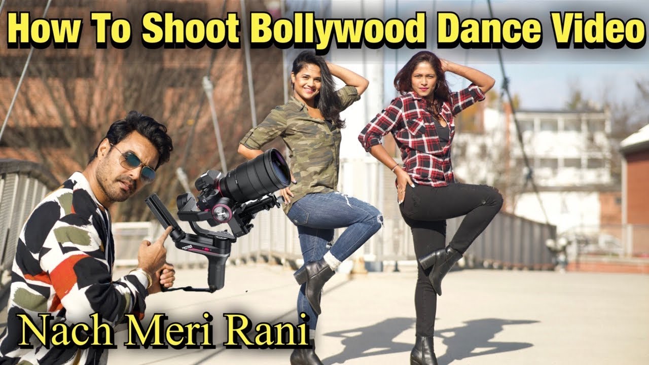 How To Shoot Bollywood Dance Video | Nach Meri Rani Making | Rohan ...