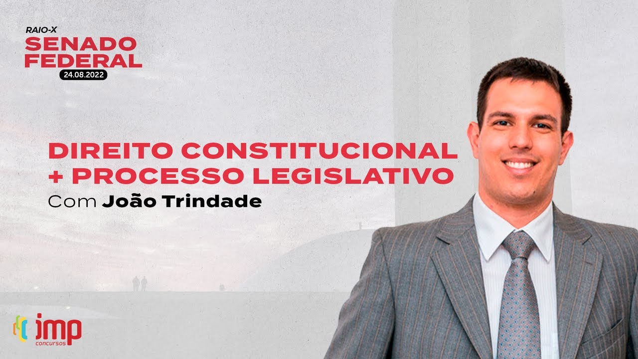 CONCURSO SENADO 2022: Direito Constitucional + Processo Legislativo - Com João Trindade - YouTube