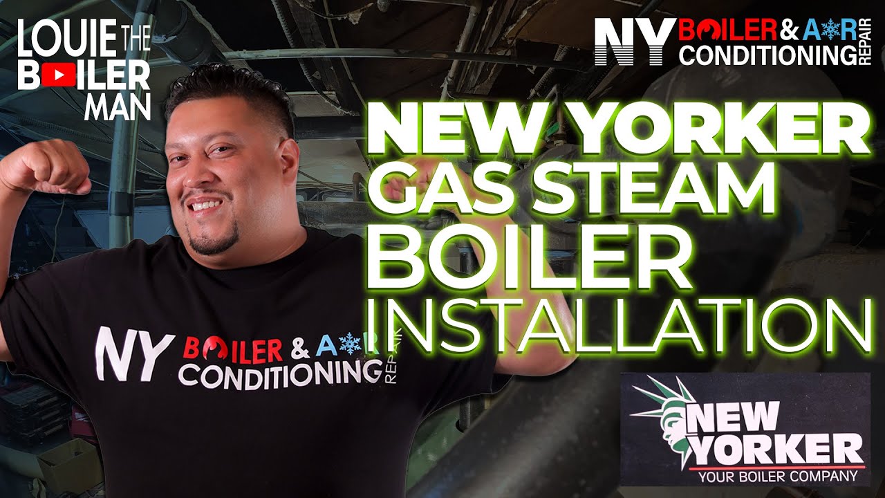 NEW YORKER GAS STEAM BOILER FULL INSTALLATION | Louie The Boiler Man ...
