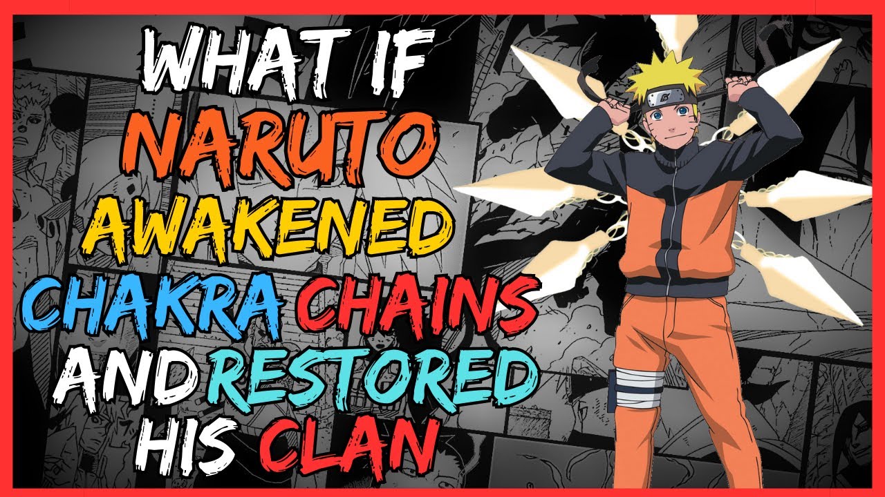 What If Naruto Awakened Chakra Chains And Restored The Uzamaki Clan ...