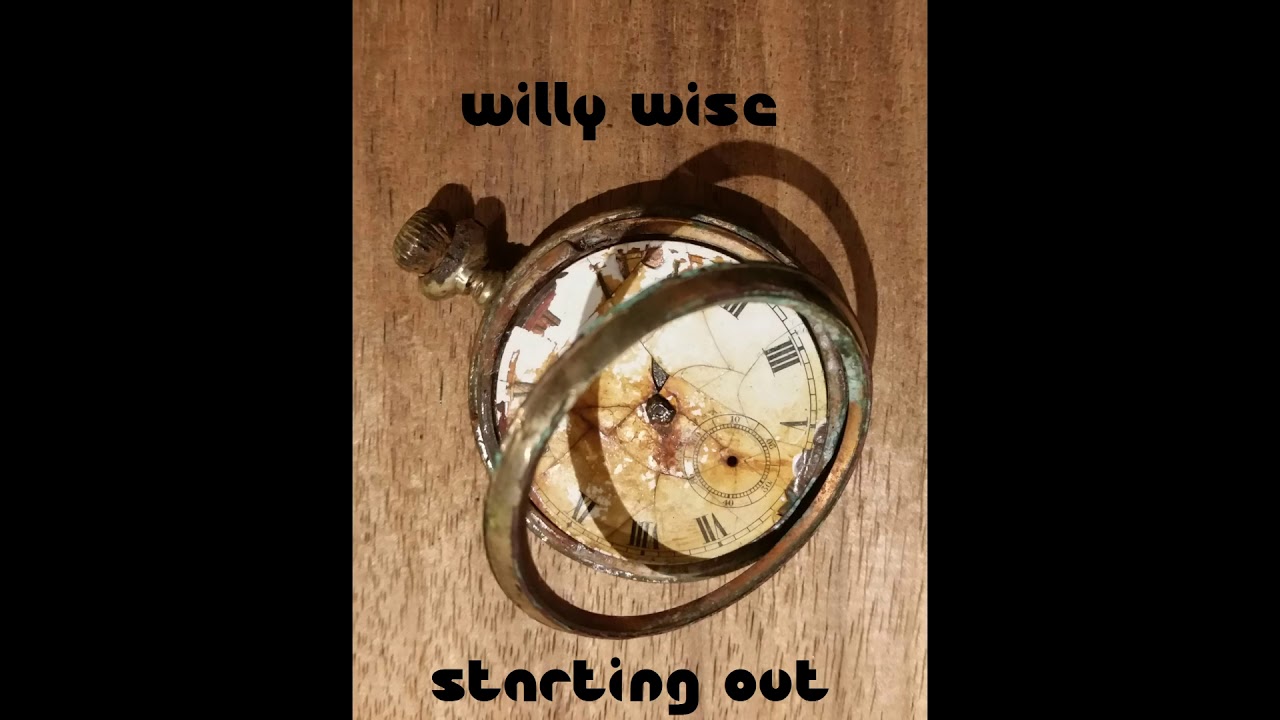 Willy Wise - Starting Out (raw) - YouTube