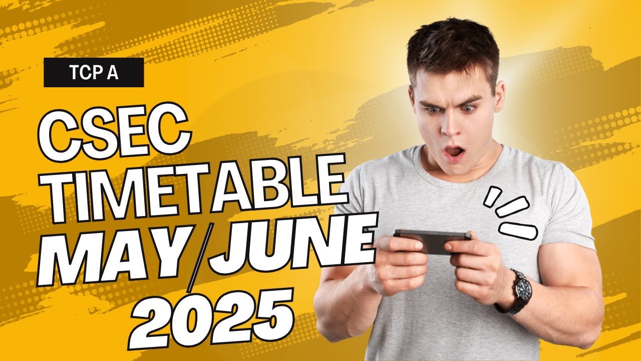 CSEC MAY / JUNE 2025 FINAL TIMETABLE - YouTube