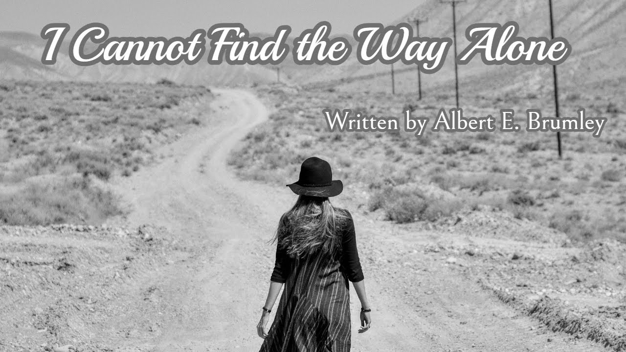 I Cannot Find the Way Alone (Lyrics) - YouTube