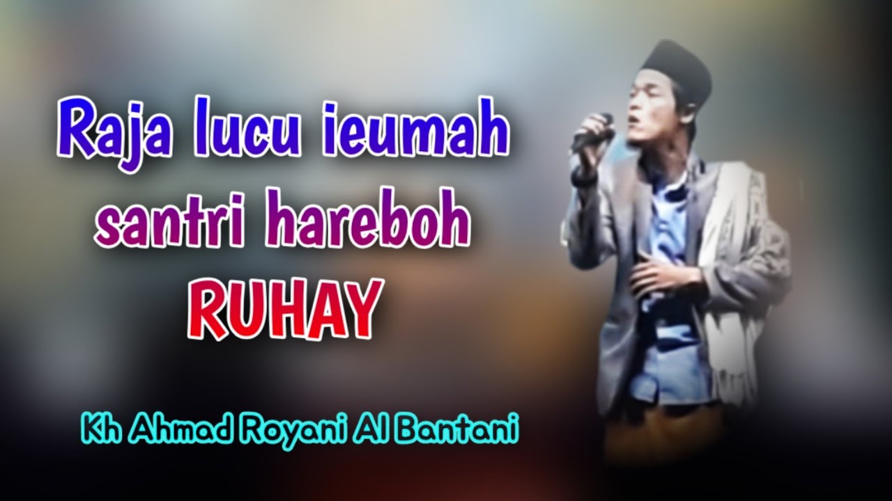 Kiyai Ruhay raja lucu, Kh Ahmad Royani Al Bantani, Masjid agung ciamis - YouTube