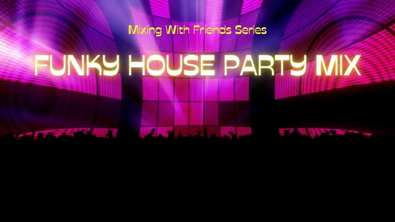 Fi's Friday Night Funky House Party Mix | Rüfüs Du Sol, ZHU, Low Steppa ...