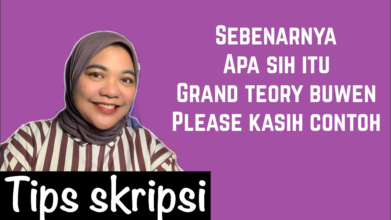 APA ITU GRAND TEORI DALAM SKRIPSI - YouTube