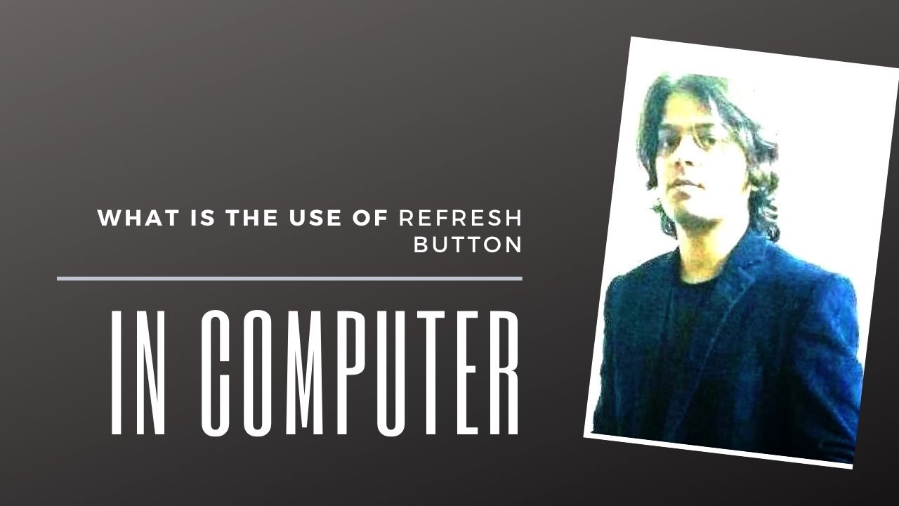 what is refresh button in computer in hindi | what is the use of ...