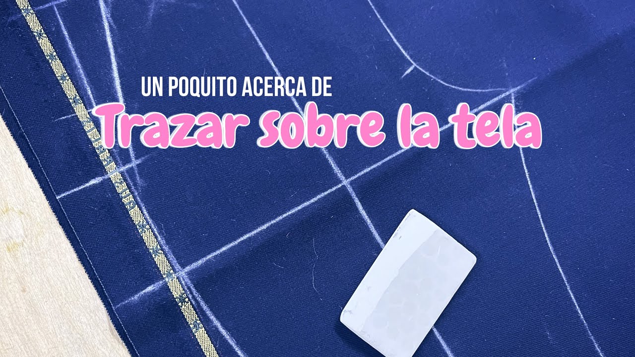 Hablemos de el trazo sobre la tela en SASTRERÍA.- @lamanodefaty - YouTube
