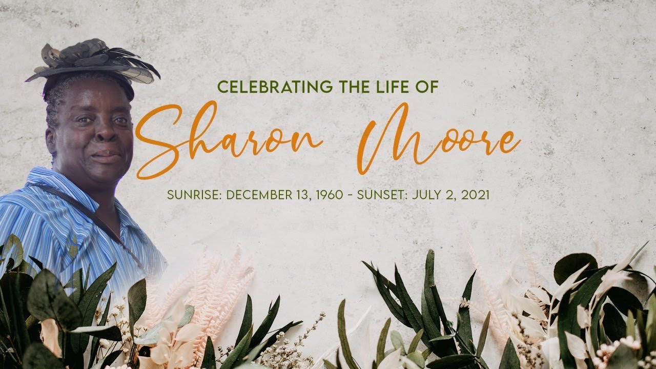 Celebrating The Life of Sis. Sharon Moore | Wednesday, August 4, 2021 ...
