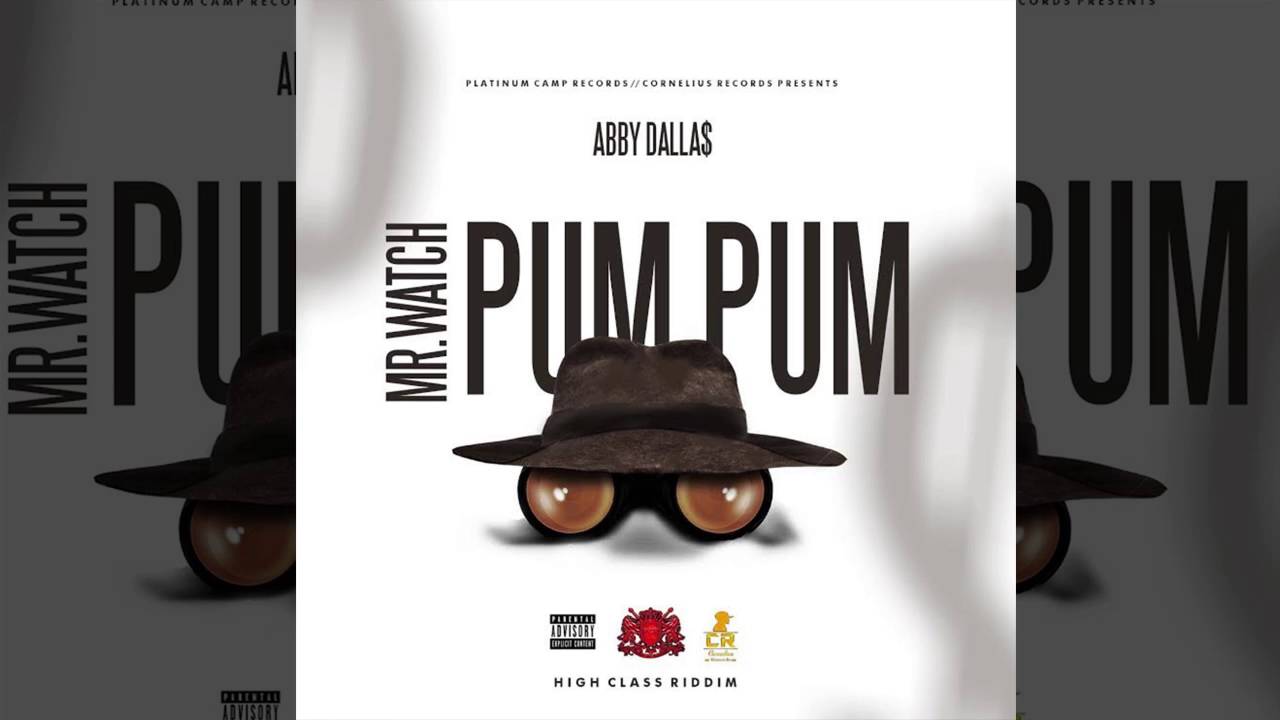 Abby Dallas - Mr. Watch Pum Pum [High Class Riddim] (Dancehall 2016 ...
