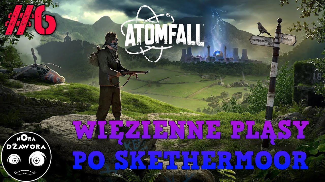 ATOMFALL #6 / GAMEPLAY PL / WIĘZIENNE PLĄSY PO SKETHERMOOR - YouTube