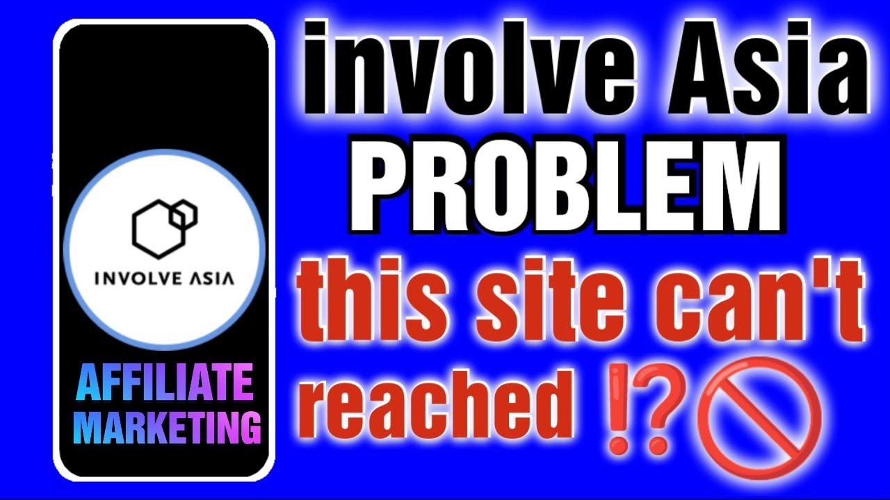 involve Asia this site can't be reached | affiliate marketing - YouTube