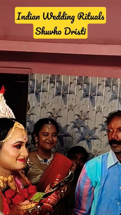 Shubho Dristi - Indian Wedding Rituals #indianwedding #bengaliwedding #subhodristi #shorts - YouTube