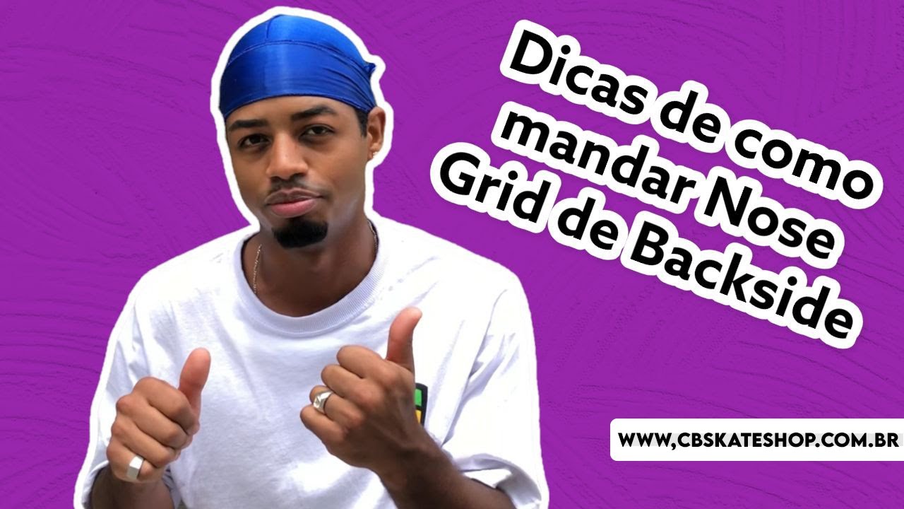 Manobra de Skate Como Mandar Nose Grid de Backsie- cbskateshop.com.br ...