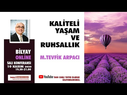 Kaliteli Yaşam ve Ruhsallık - M. Tevfik Arpacı - 10.11.2020