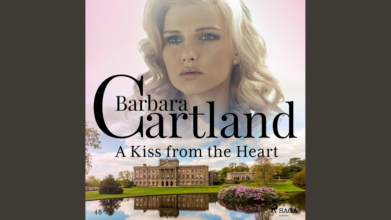 Chapter 50.2 - A Kiss from the Heart (Barbara Cartland's Pink ...