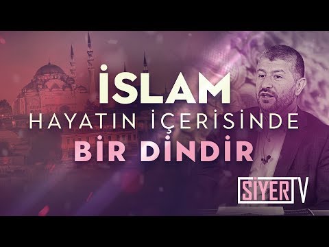 İslam Hayatın İçerisinde Bir Dindir | Muhammed Emin Yıldırım