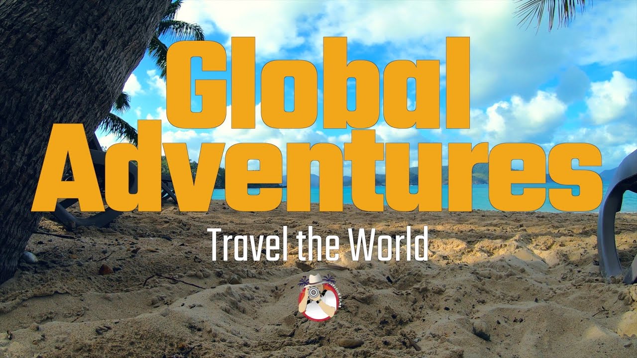 Global Adventures - Travel the World - YouTube