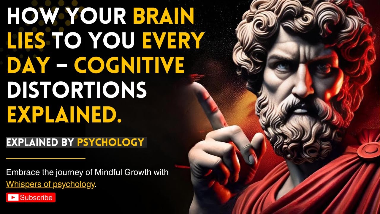 How Your Brain Lies to You Every Day – Cognitive Distortions Explained ...