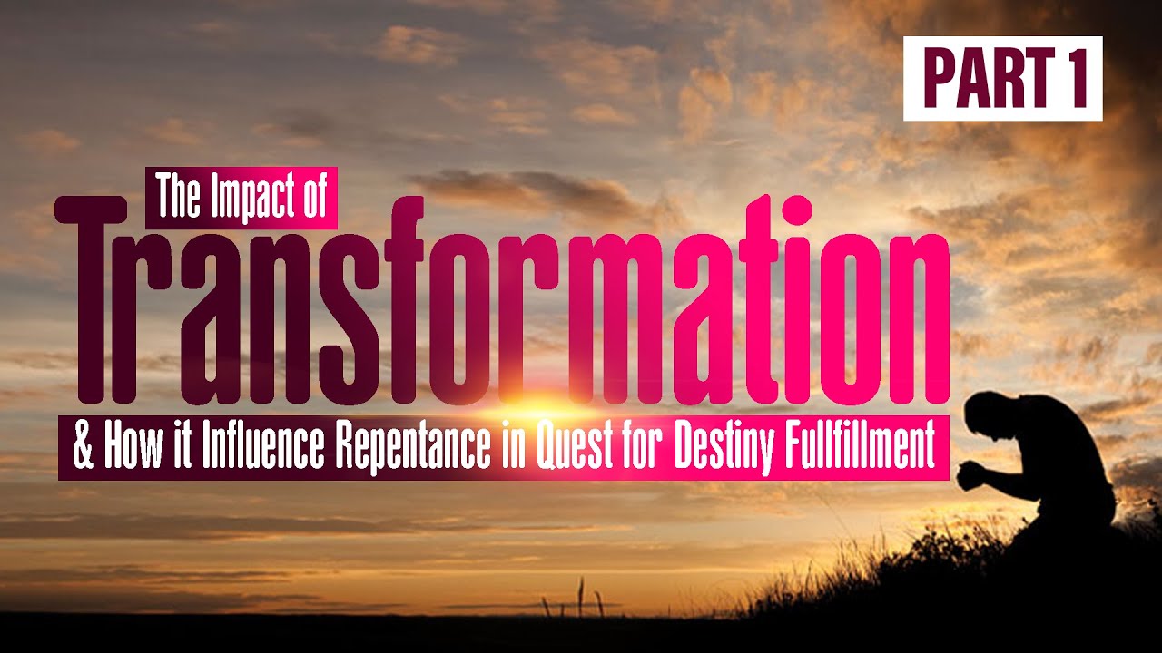 THE IMPACT OF TRANSFORMATION & HOW IT INFLUENCE REPENTANCE IN QUEST FOR ...