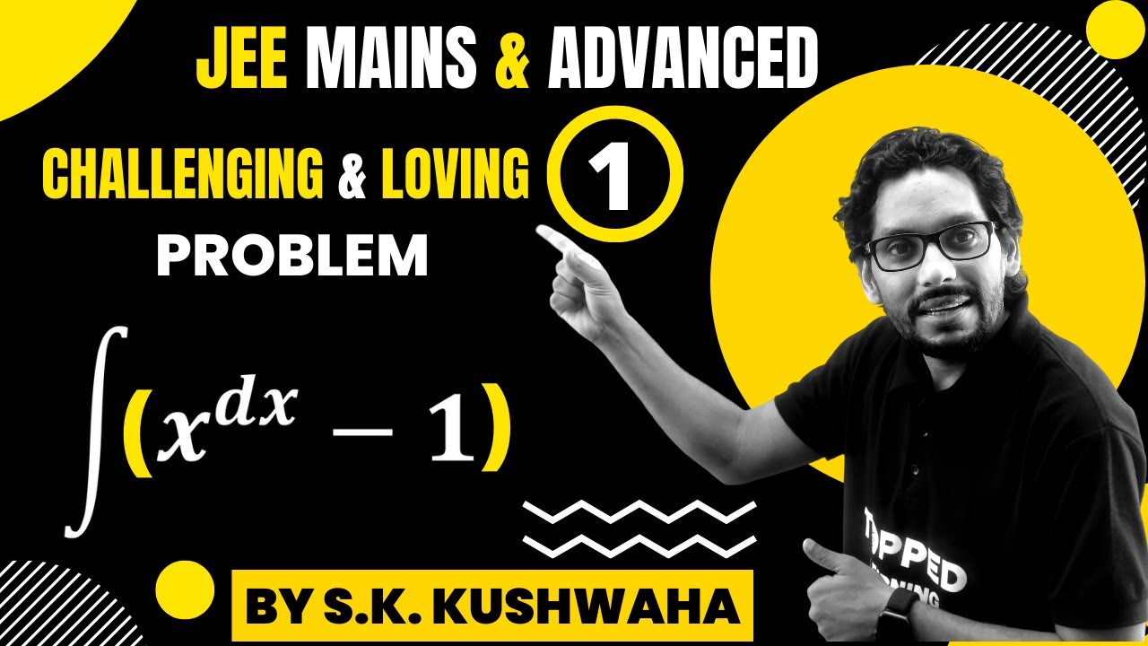 Challenging & Loving Integration Problem 01 by SK SIR | JEE MAINS ...