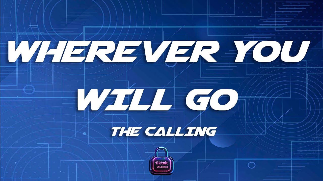 The Calling - Wherever You Will Go (Lyrics) - YouTube