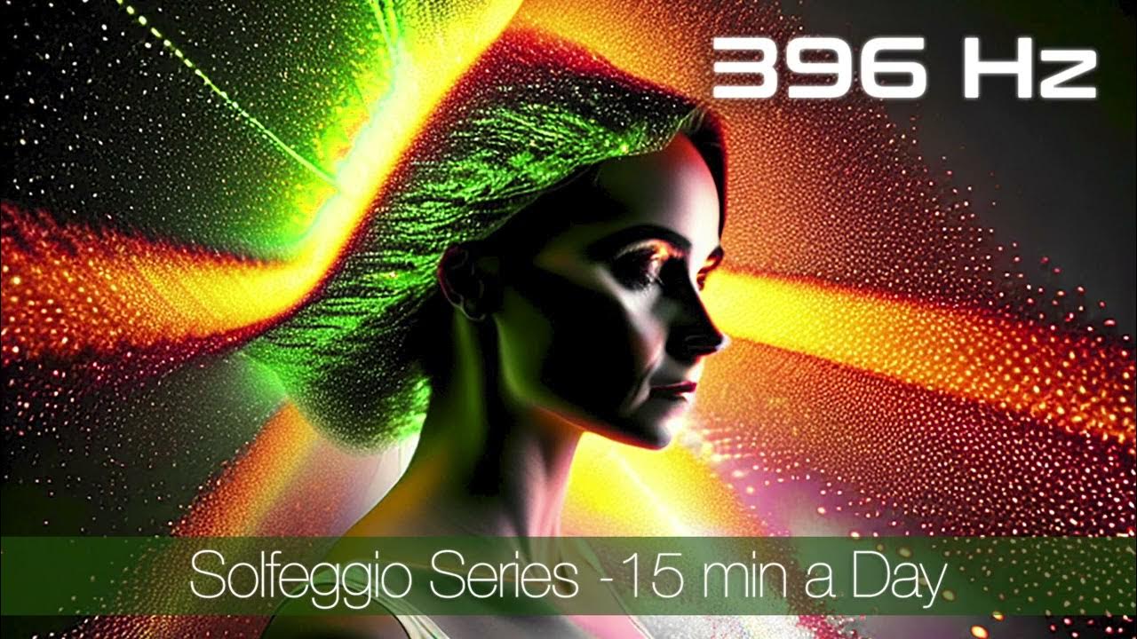 Solfeggio Series 396Hz - RELEASE FEAR & UNCONSCIOUS GUILT | RE-BALANCE ROOT CHAKRA - YouTube
