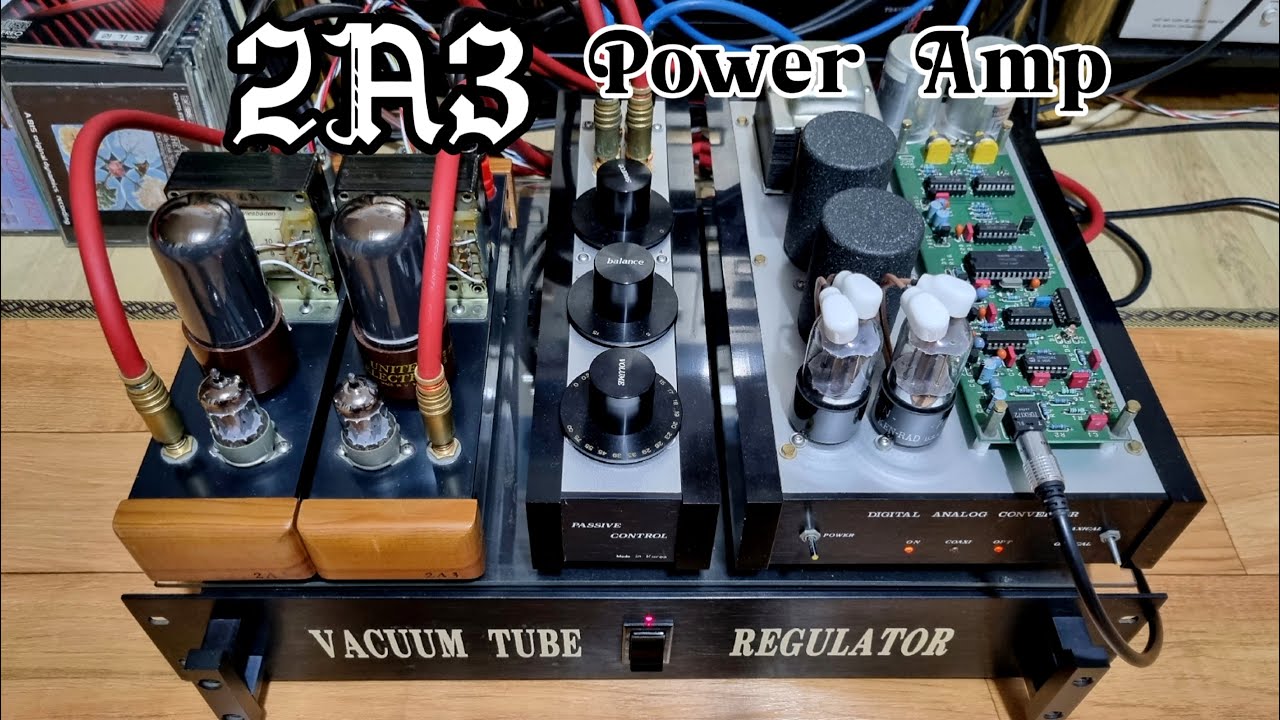 2A3 Single Power Amp + Passive Control + Trans Filter Tube DAC - YouTube