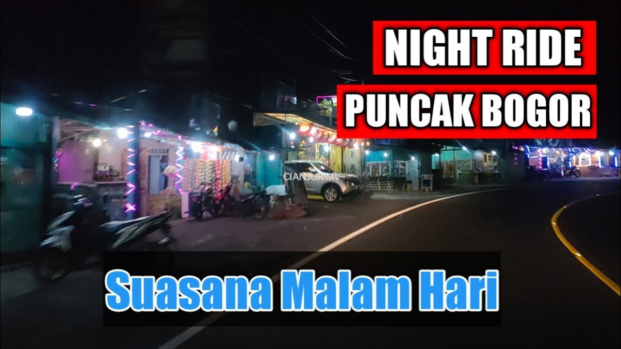 NIGHT RIDE TO PUNCAK BOGOR | JAWA BARAT | CANJUR MV - YouTube