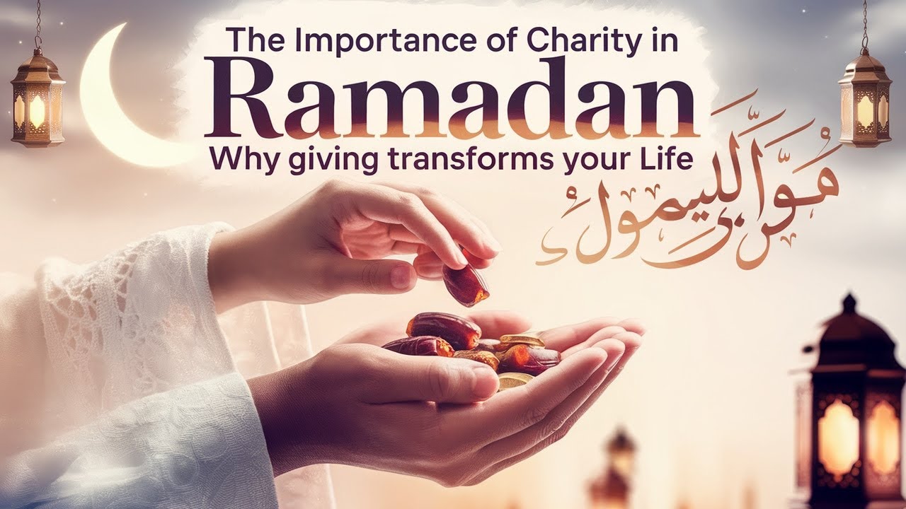 The Importance of Charity in Ramadan: Why Giving Transforms Your Life ...