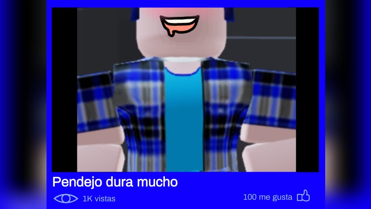 Pendejo Dura Mucho Youtube