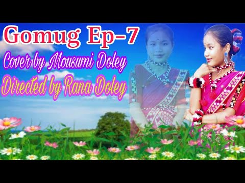 Gomug Ep-7||Bio Pegu||Chandra kr.Patgiri||Richma Panging||Rupali Payeng||Mousumi Doley - YouTube