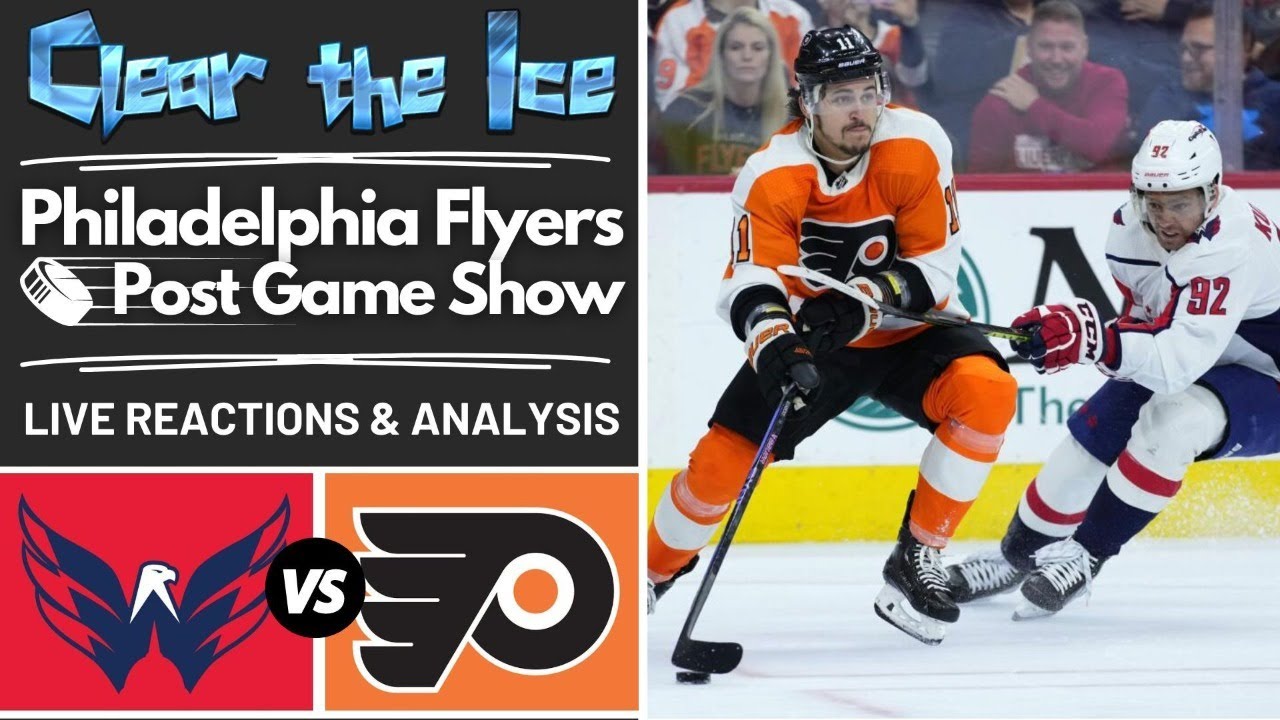 LIVE I Flyers vs Capitals Reaction & Analysis I Flyers Post Game Show ...