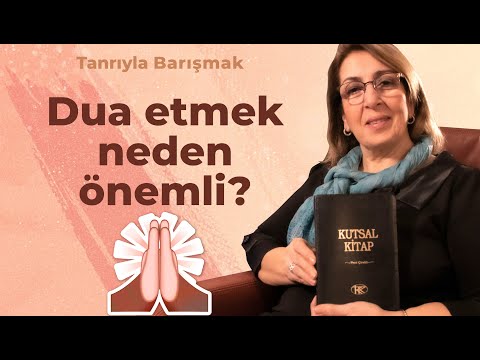 Tanrı ile Barışmak - Duanın Gücü Nedir?