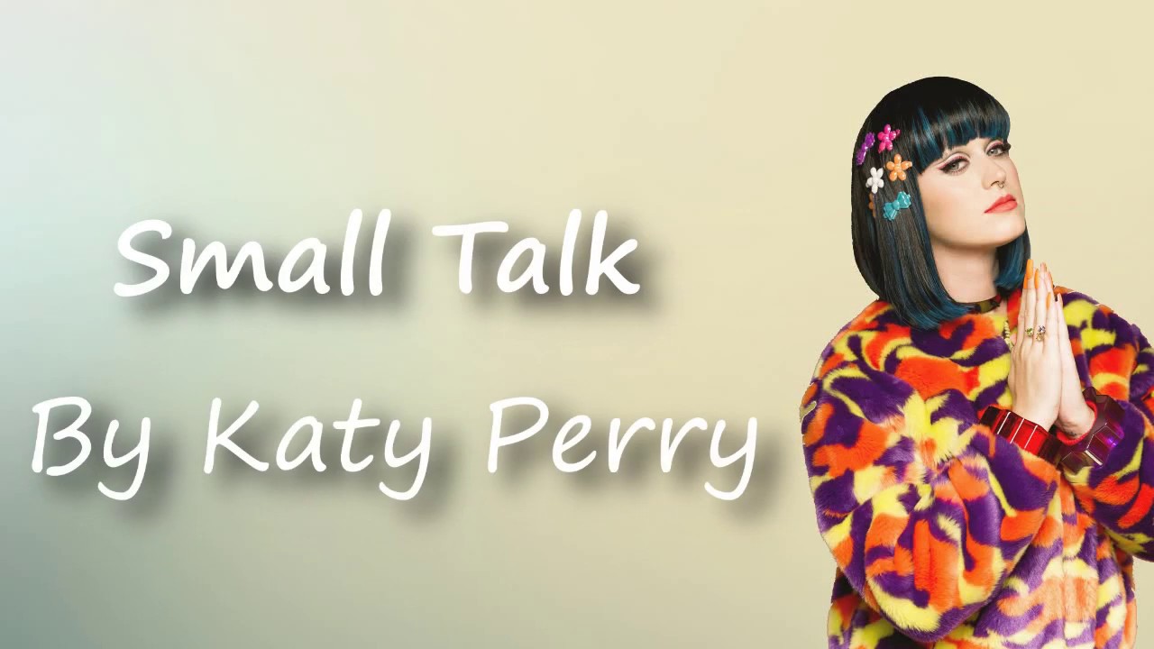 Katy Perry - Small Talk - Lyrics - YouTube