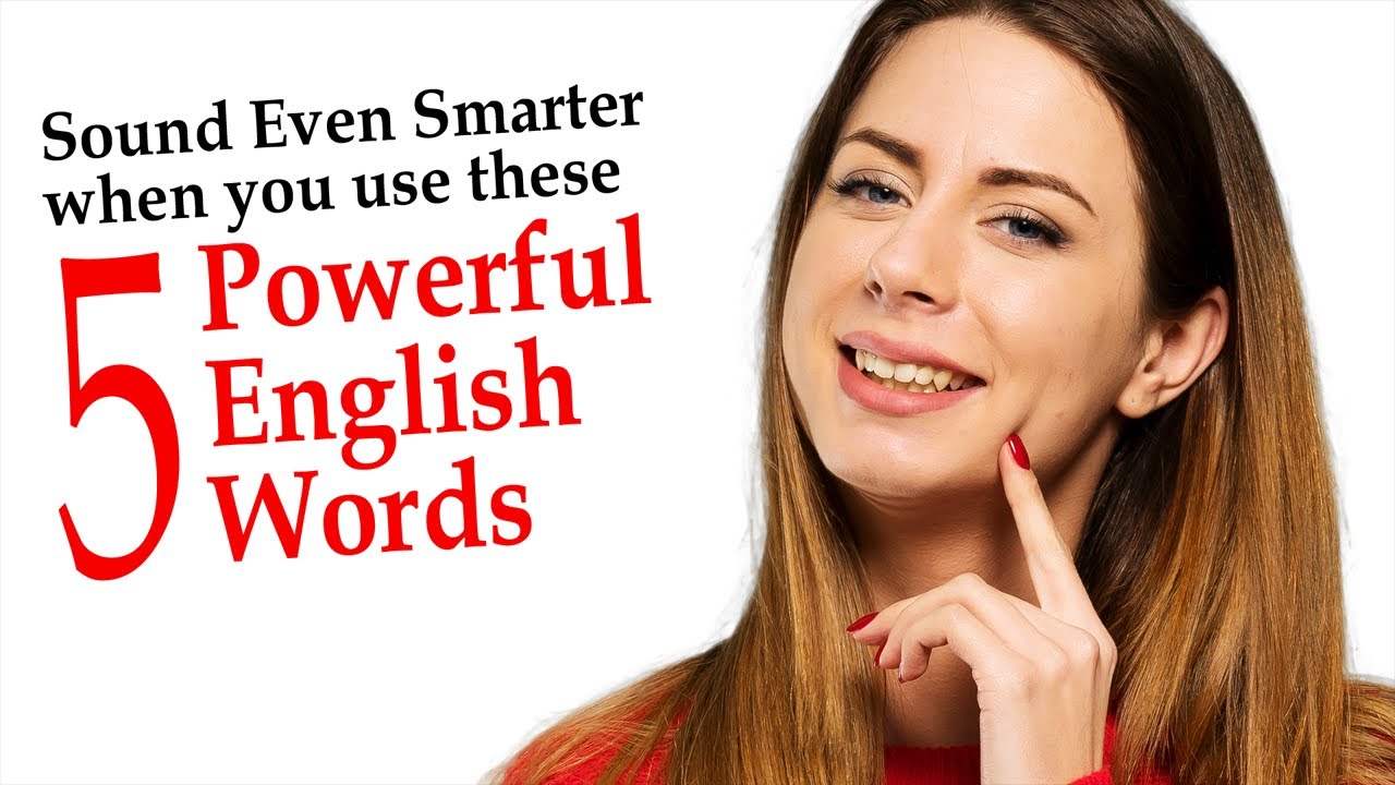 5 POWER WORDS To Make You Sound Even SMARTER YouTube 5-power-words-to-make-you-sound-even-smarter-youtube