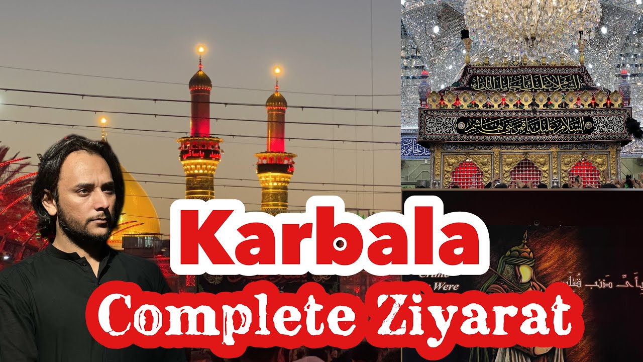 Karbala Complete Ziyarat || Iraq Series - YouTube