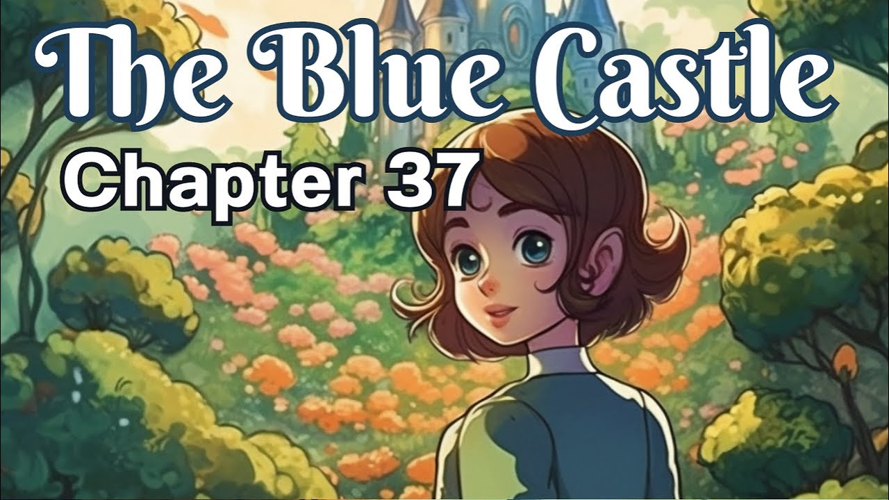 The Blue Castle: a novel by L. M. Montgomery | Chapter 37 | Audiobook ...
