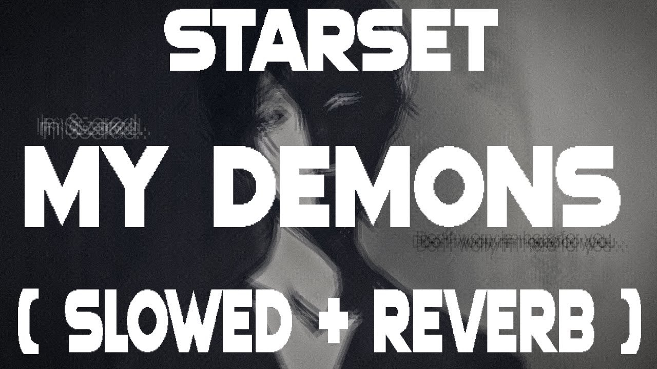 𝒮𝓉𝒶𝓇𝓈𝑒𝓉 - ℳ𝓎 𝒟𝑒𝓂𝑜𝓃𝓈 ( 𝒮𝓁𝑜𝓌𝑒𝒹 & ℛ𝑒𝓋𝑒𝓇𝒷 ) - YouTube