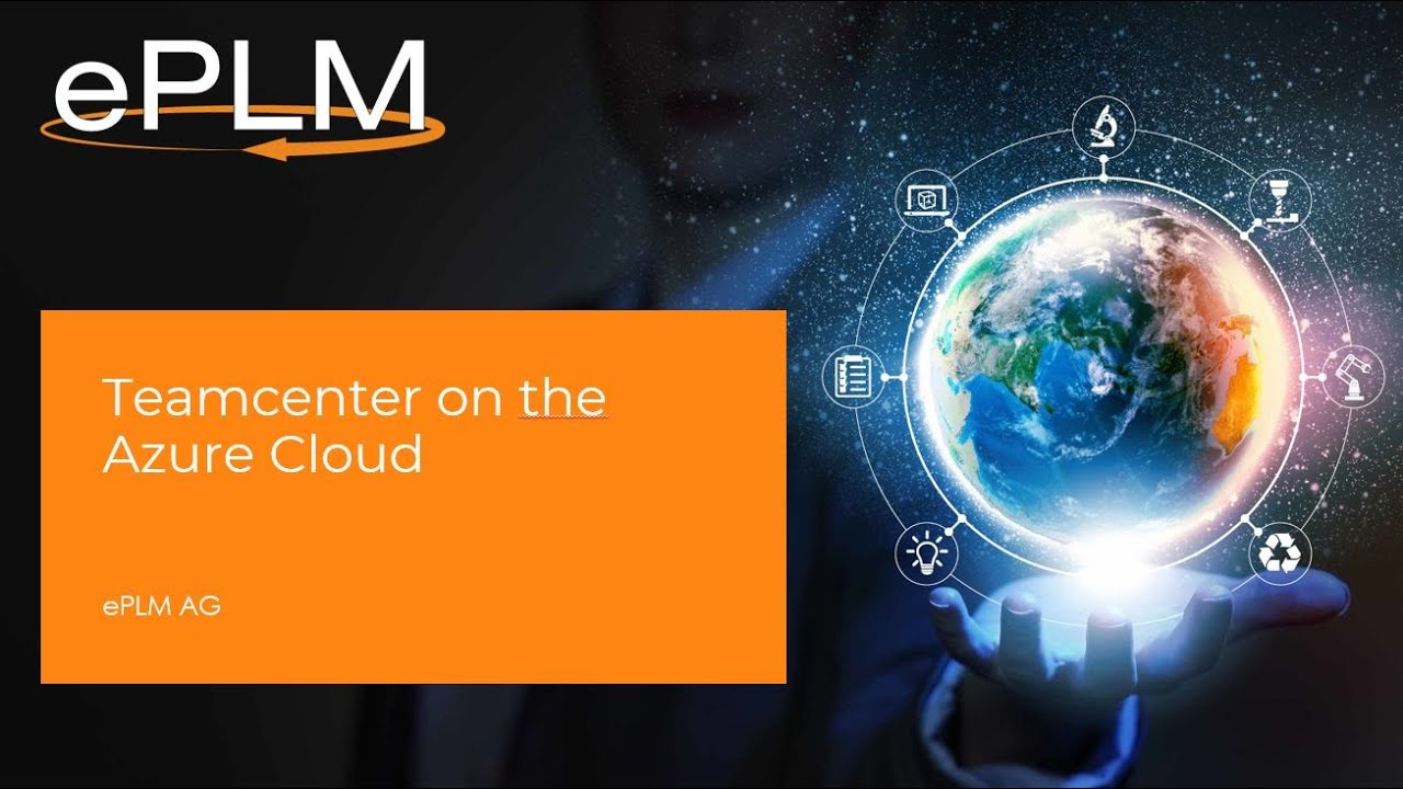 Teamcenter on the Azure Cloud - Basis eines zukunftssicherem PLM ...