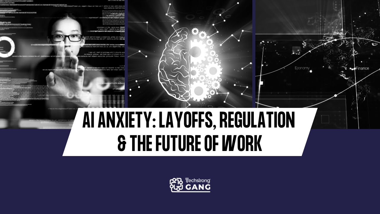 AI Anxiety: Layoffs, Regulation & the Future of Work | TSG Ep. 864 ...