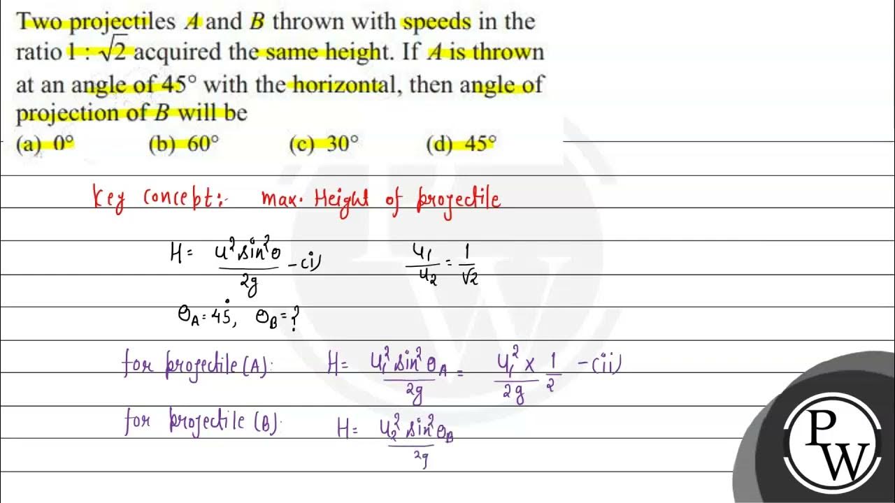 Two projectiles \( A \) and \( B \) thrown with speeds in the ratio \( 1: \sqrt{2} \) acquired t ...