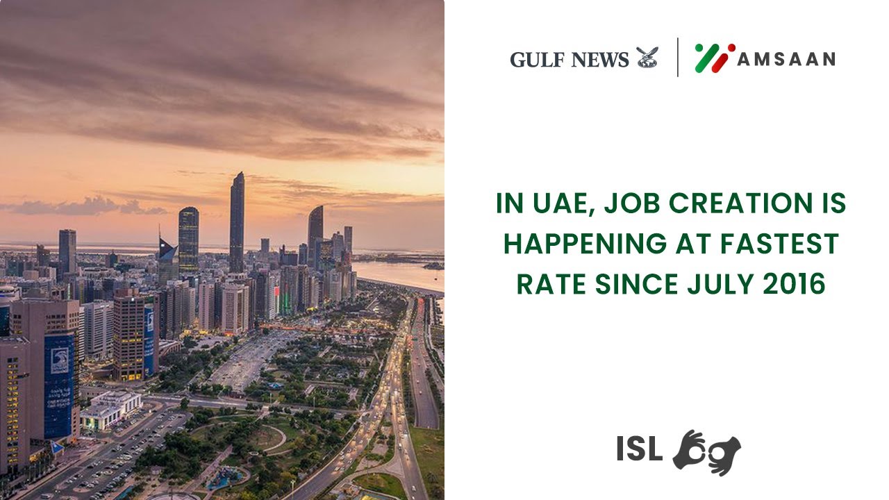 In UAE, job creation is happening at the fastest rate since July 2016 ...