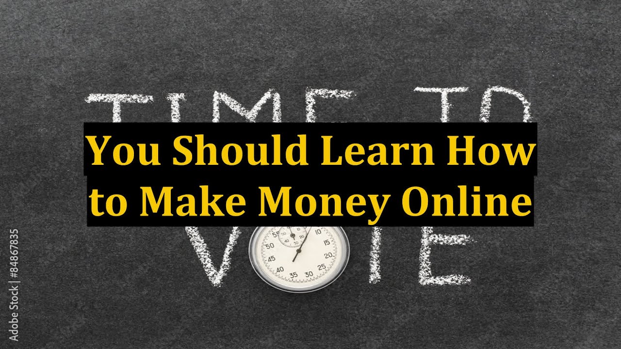 You Should Learn How to Make Money Online - YouTube