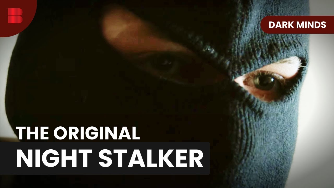 The Original Night Stalker - Dark Minds - S02 EP01 - True Crime - YouTube