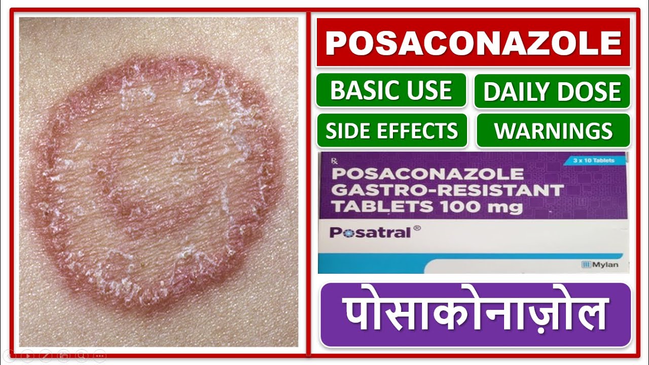 POSACONAZOLE, BASIC USE, DOSE, SIDE EFFECT, WARNINGS, पोसाकोनाज़ोल का ...